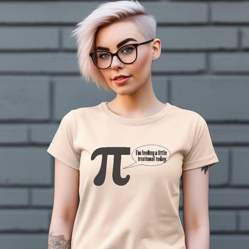 Funny Math T-Shirt, I'm Feeling A Little Irrational Today Shirt, Pi Da ...